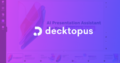 Decktopus: Create refined presentations with AI - Jennergy QuickShare